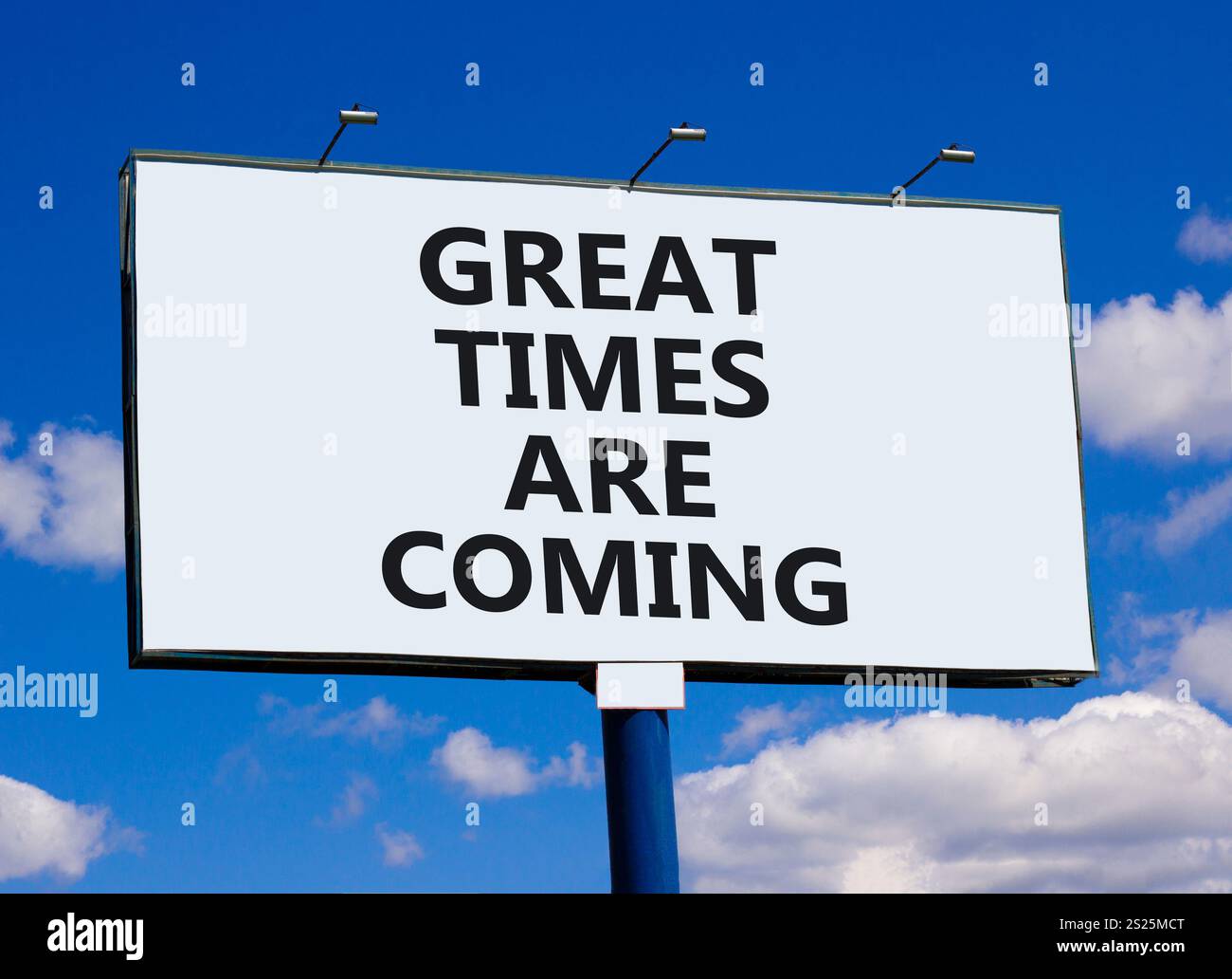 Great times are coming symbol. Concept words Great times are coming on ...