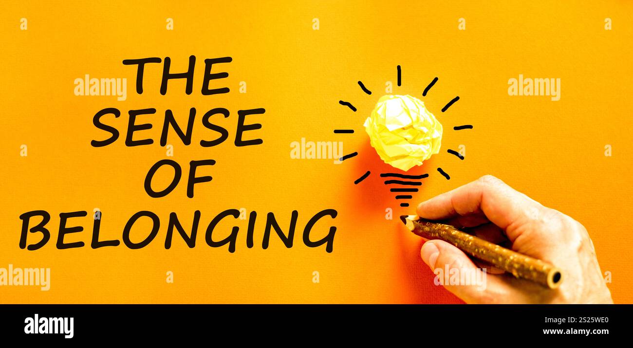The sense of belonging symbol. Concept words The sense of belonging on ...