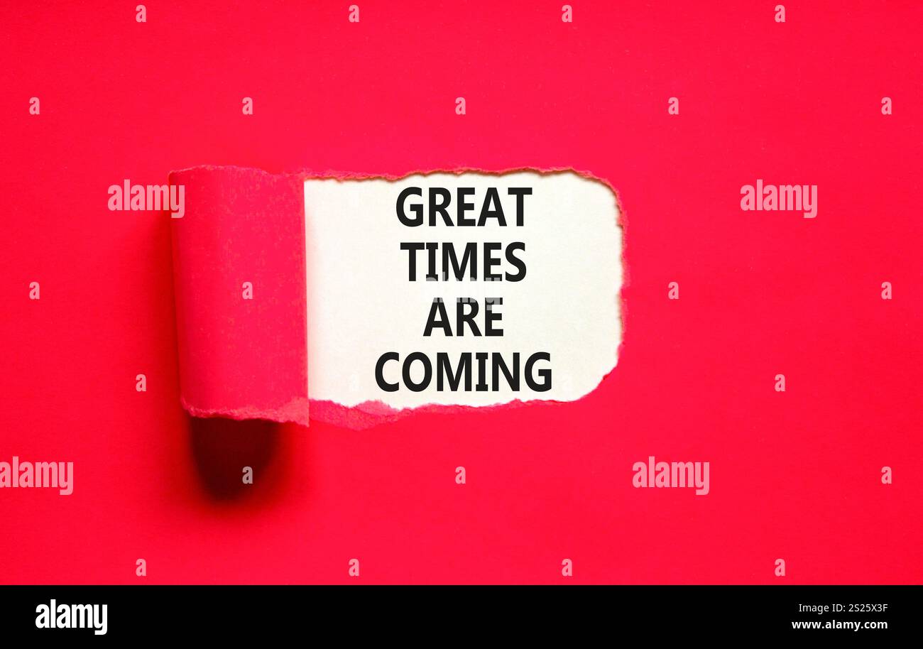 Great times are coming symbol. Concept words Great times are coming on ...
