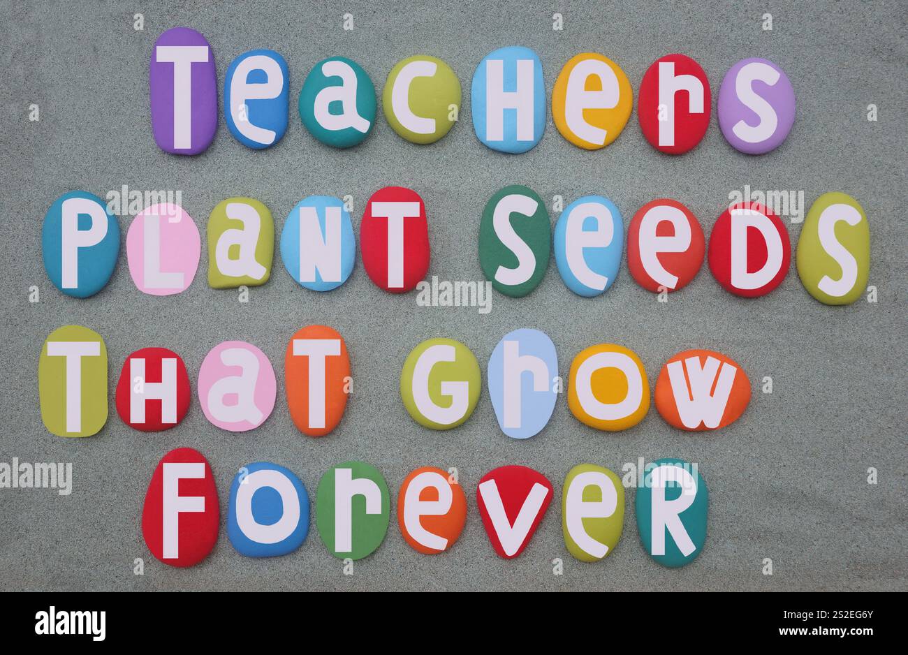 Teachers plant seeds that grow forever, educational slogan composed ...