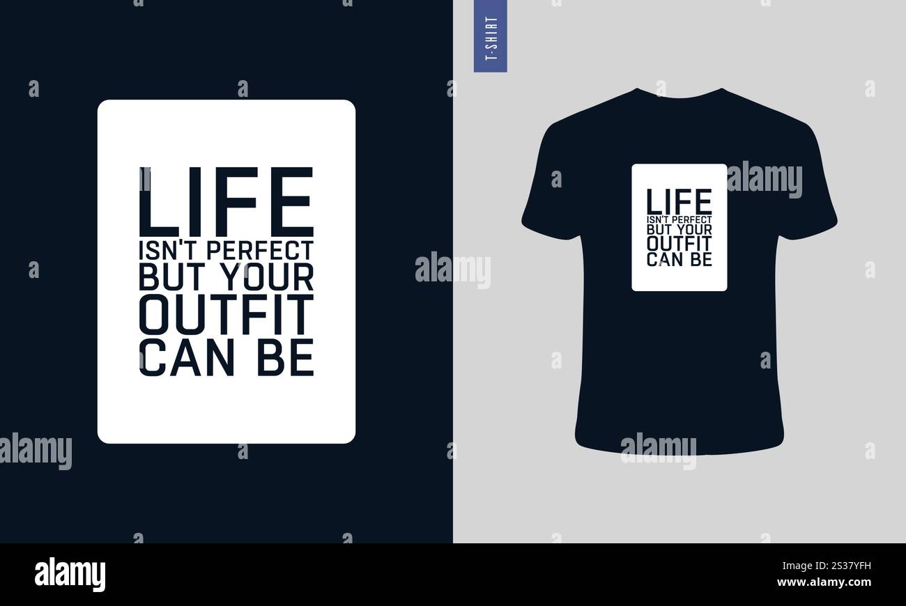 Life isn't perfect but your outfit can be typography t-shirt design. Stylish t-shirt and apparel ...