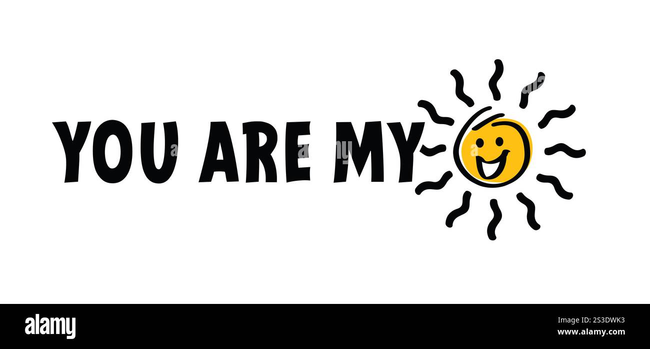Slogan, vibes you are my sunshine. Just smile and by happy, Sun face ...