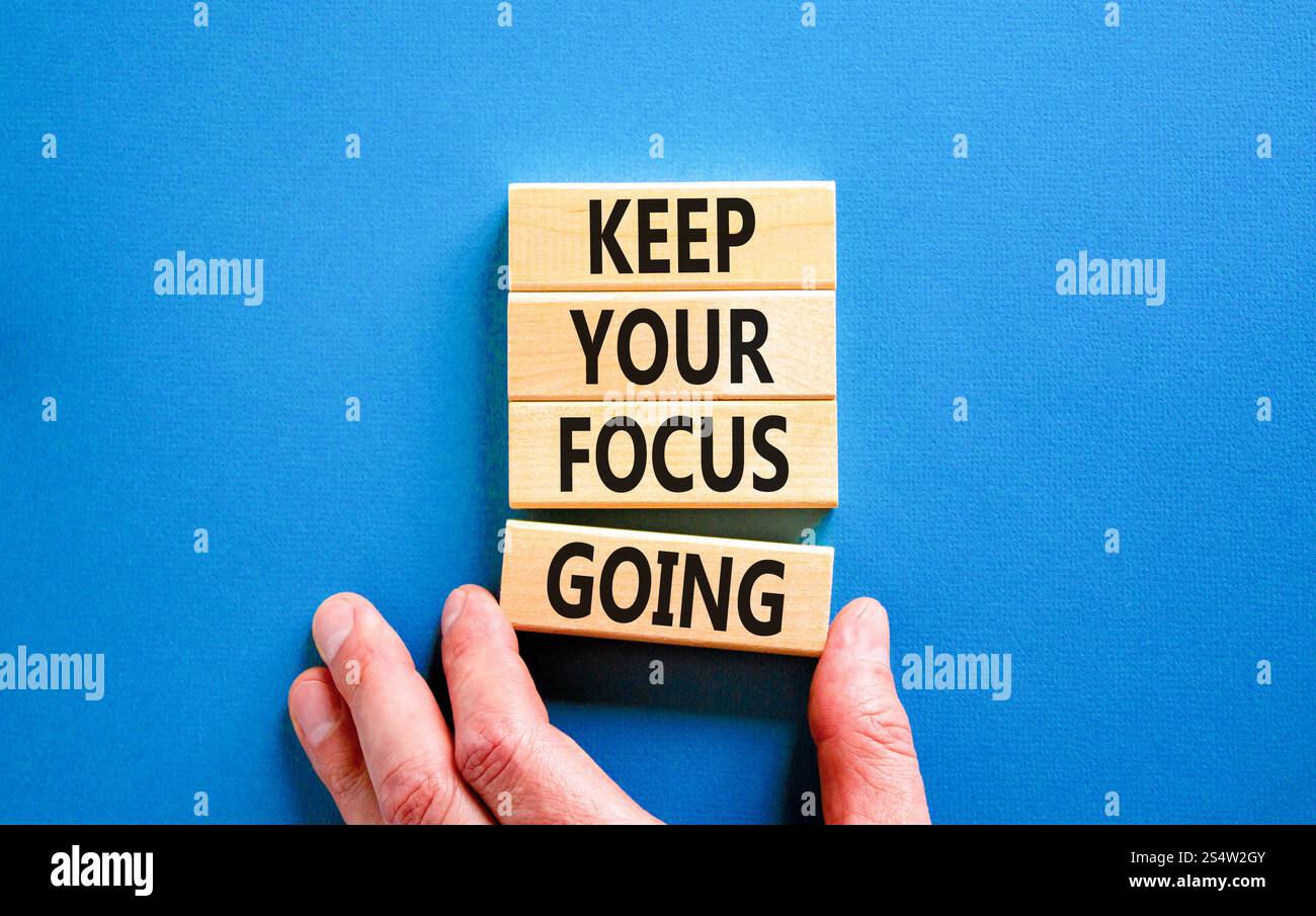 Keep your focus going symbol. Concept words Keep your focus going on ...