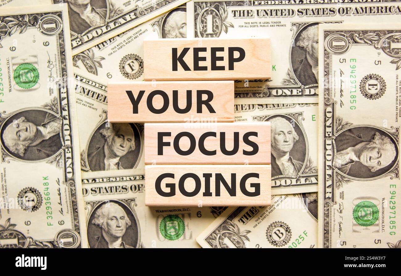 Keep your focus going symbol. Concept words Keep your focus going on ...