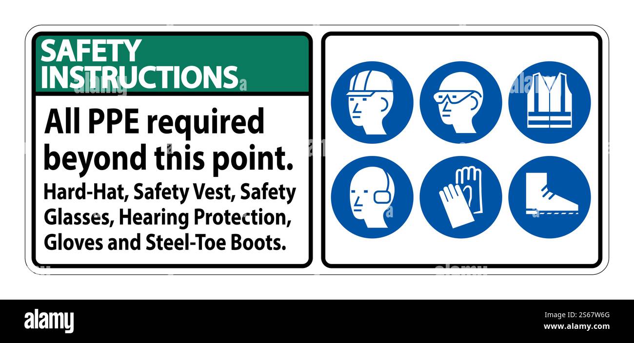 Safety Instructions PPE Required Beyond This Point. Hard Hat, Safety ...