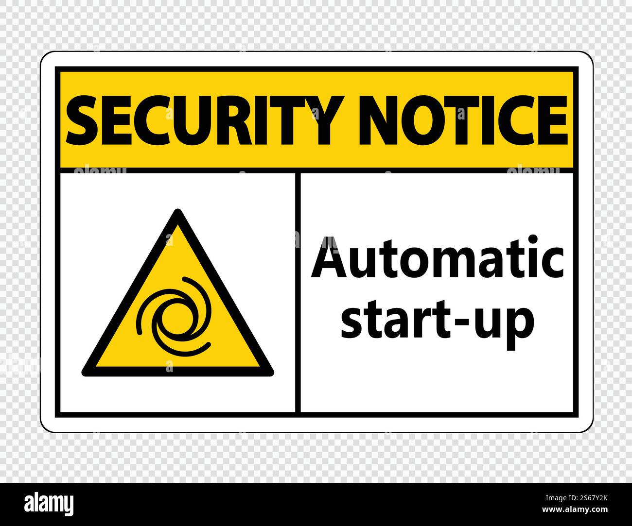 Security notice automatic start-up sign on transparent background ...