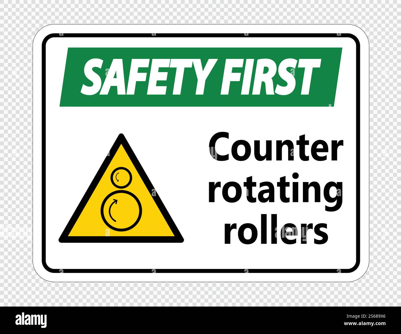 Safety first counter rotating rollers sign on transparent background ...