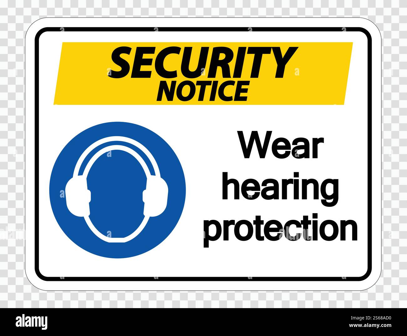 Security notice Wear hearing protection on transparent background ...