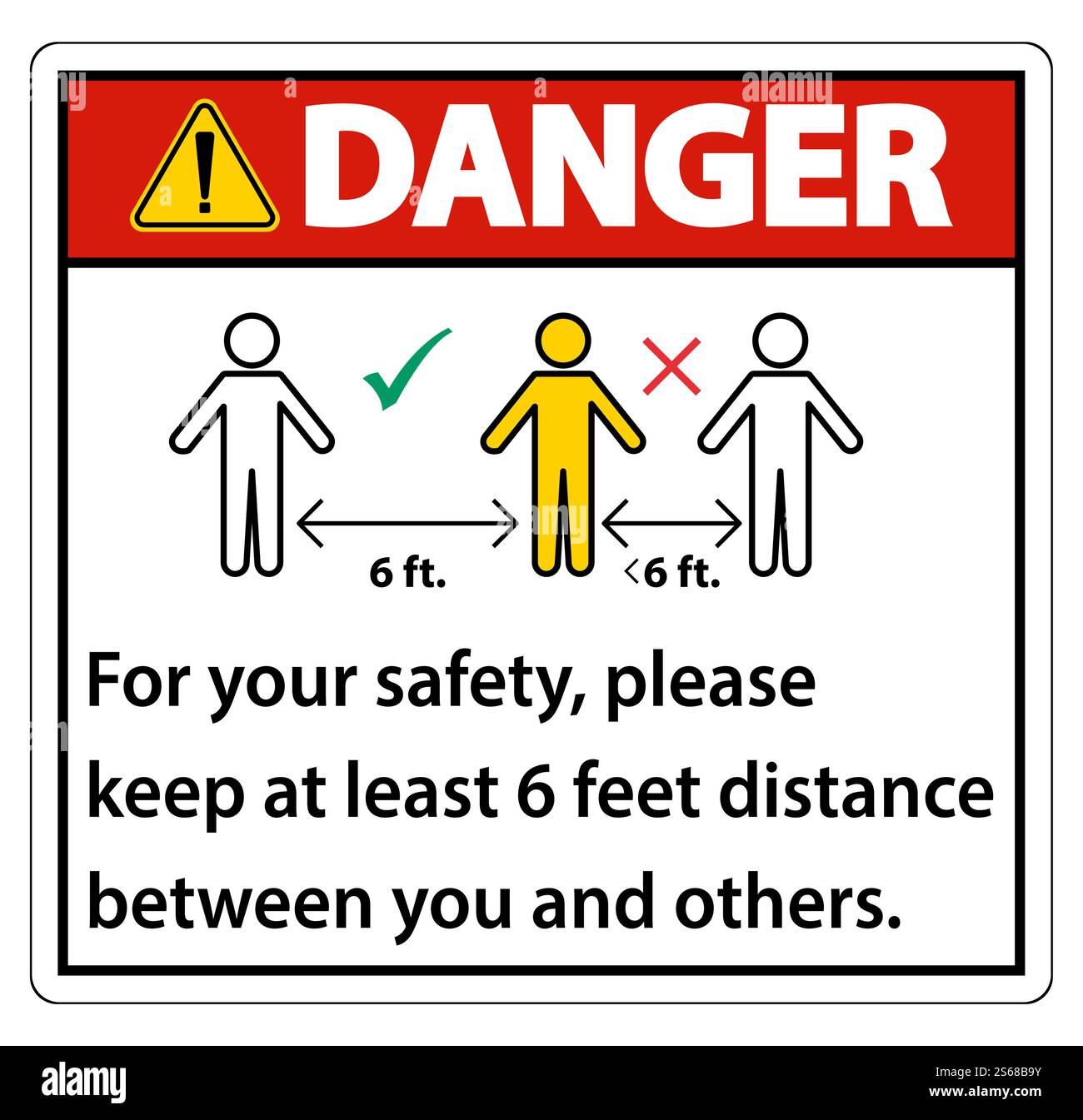 Danger Keep 6 Feet Distance,For your safety,please keep at least 6 feet ...