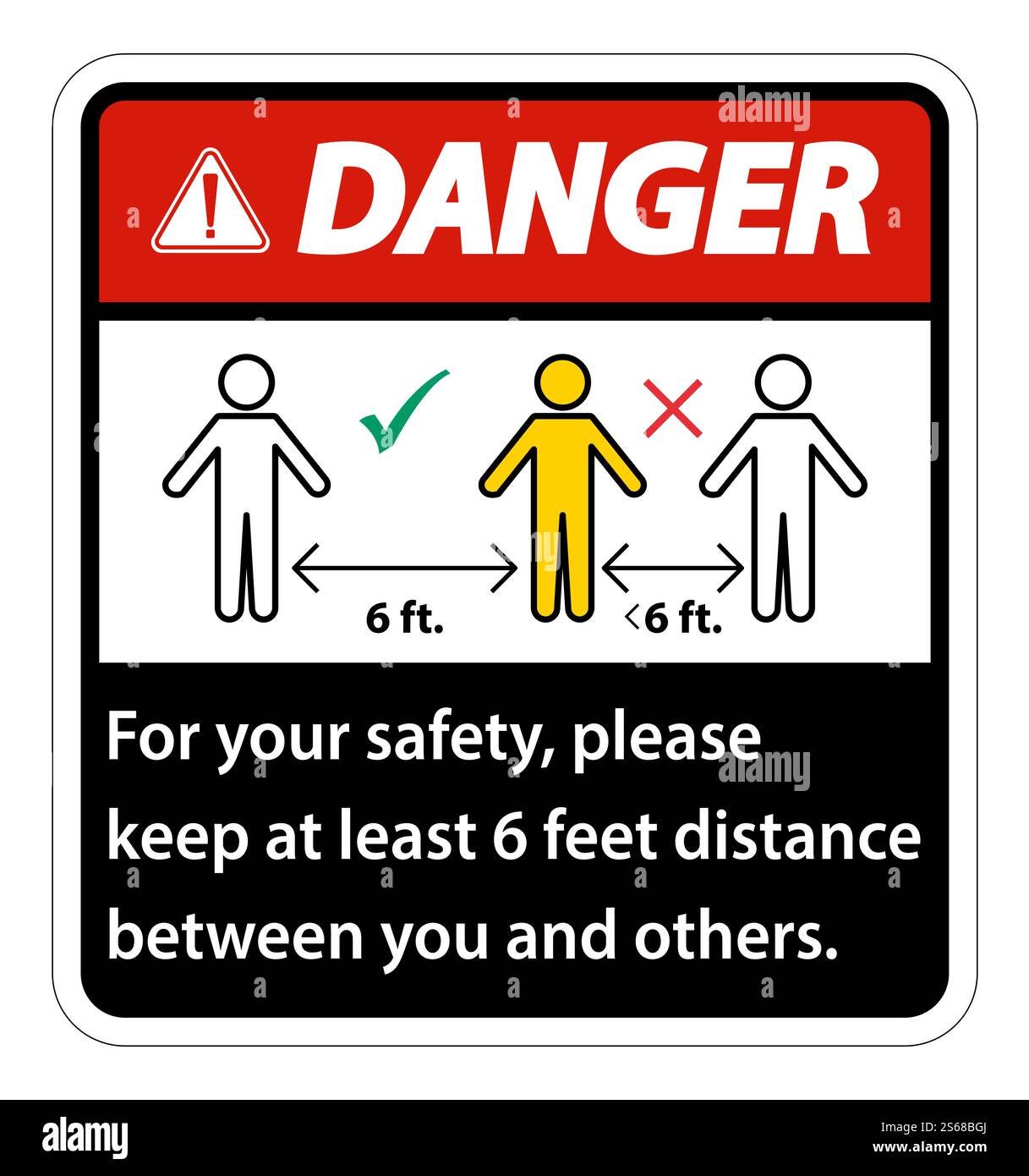 Danger Keep 6 Feet Distance,For your safety,please keep at least 6 feet ...