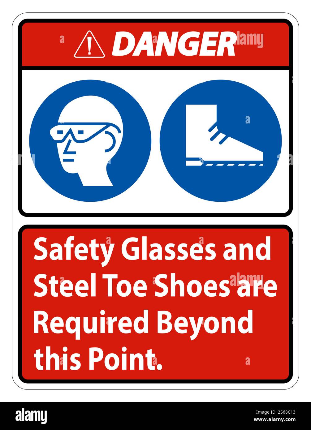 Danger Safety Glasses And Steel Toe Shoes Are Required Beyond This ...