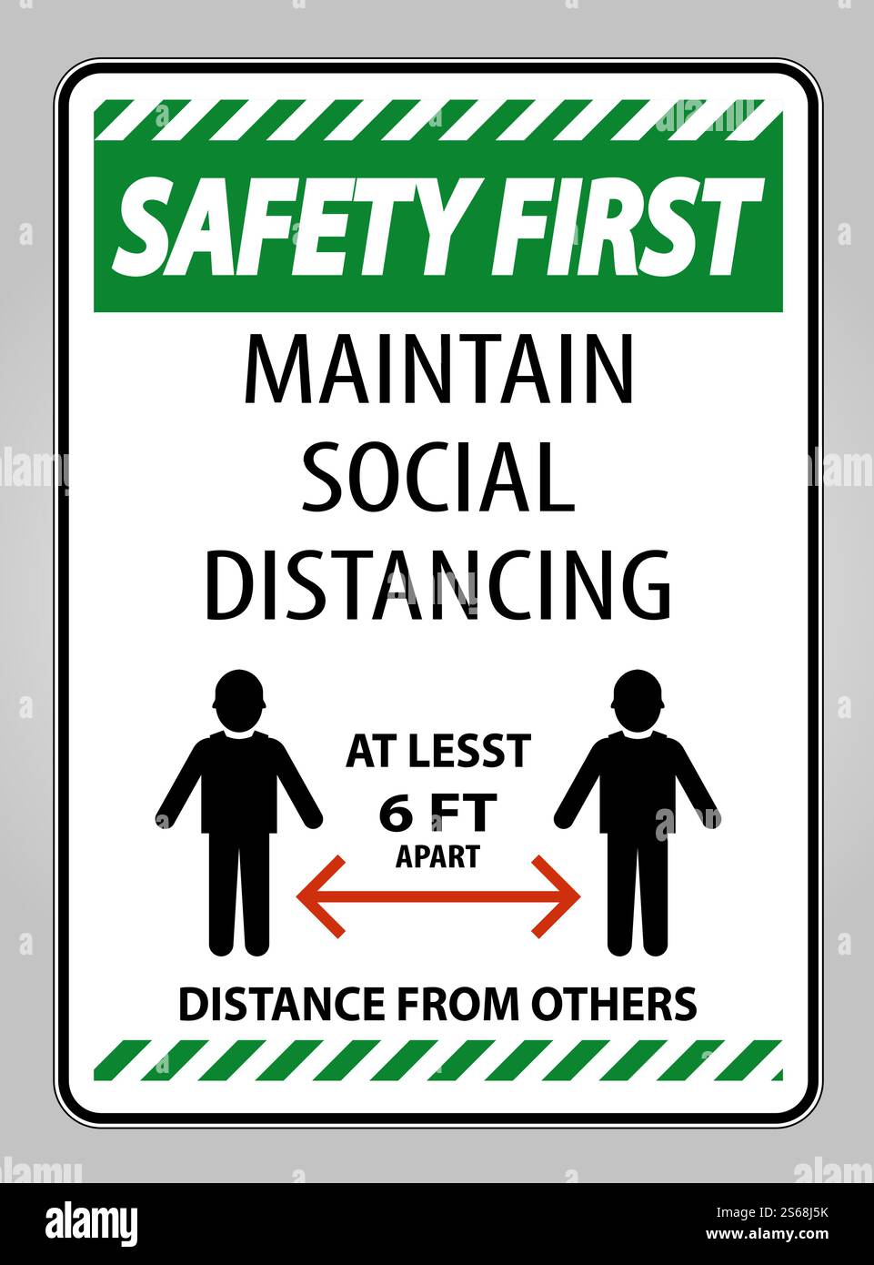 Safety First Maintain Social Distancing At Least 6 Ft Sign On White ...
