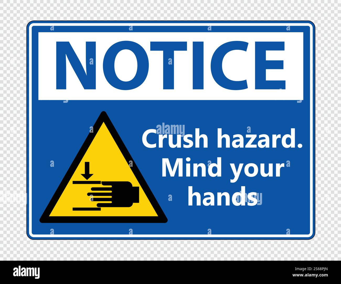 Notice crush hazard.Mind your hands Sign on transparent background ...