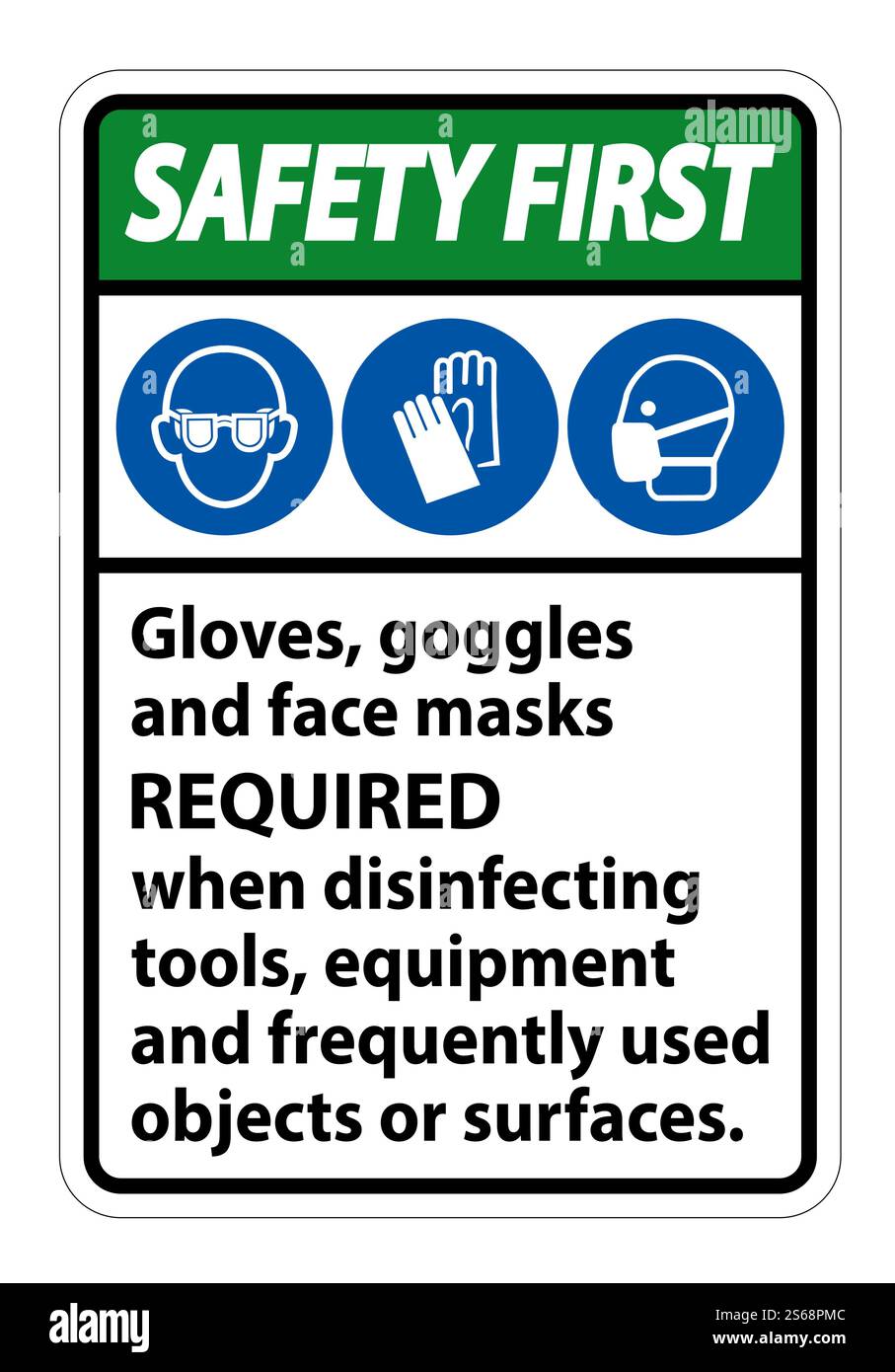 Safety First Gloves,Goggles,And Face Masks Required Sign On White ...