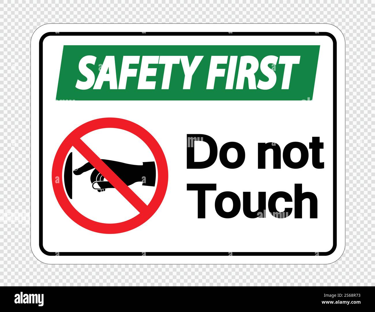 Safety first do not touch sign label on transparent background,Vector ...