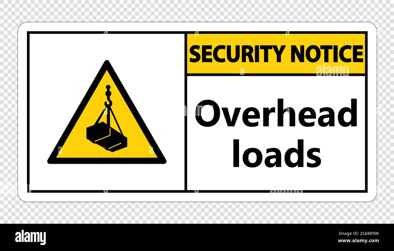 Security notice overhead loads Sign on transparent background,vector ...