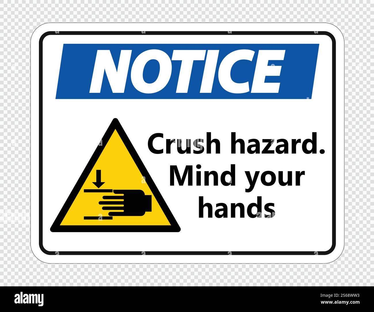 Notice crush hazard.Mind your hands Sign on transparent background ...
