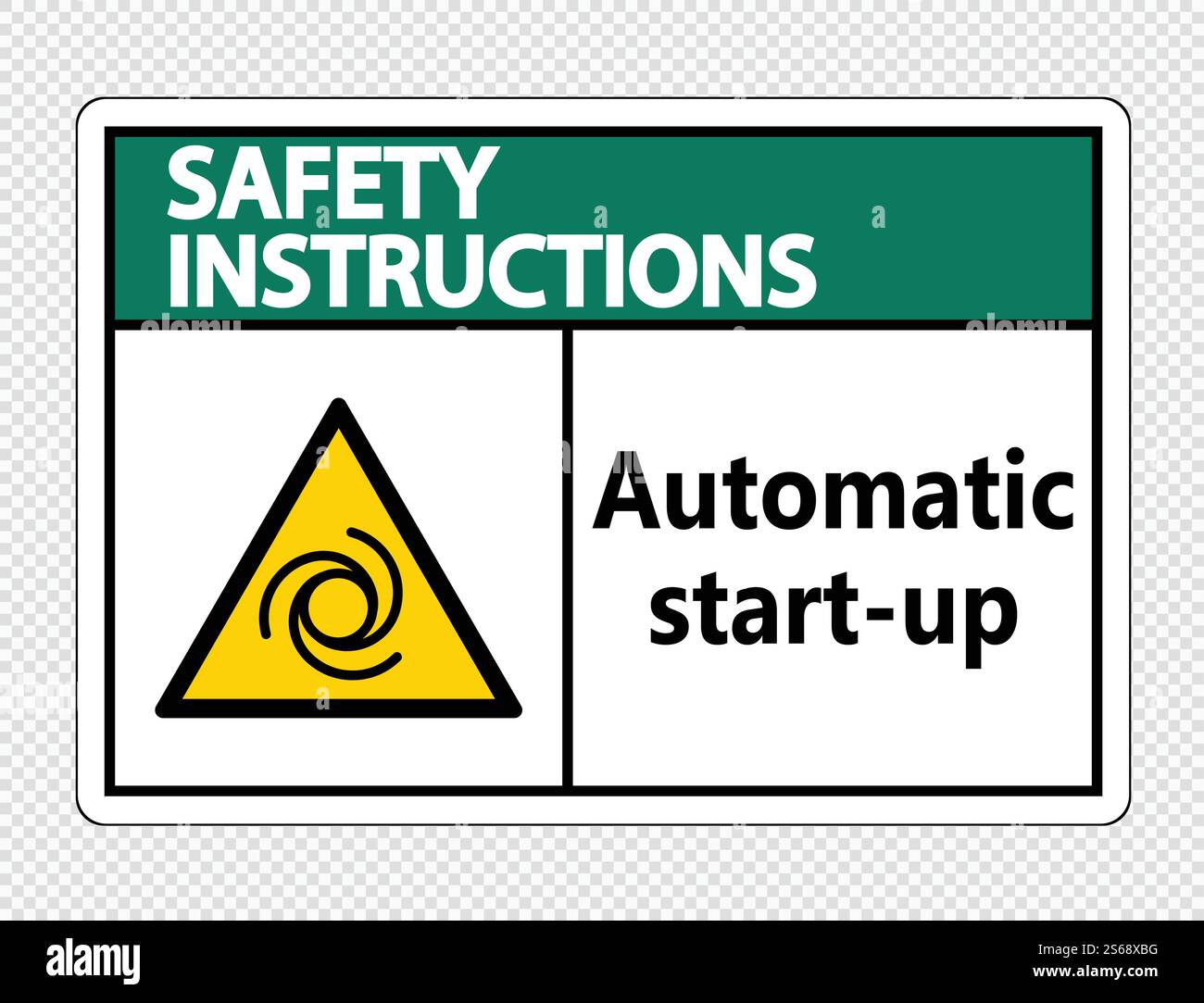 Safety instructions automatic start-up sign on transparent background ...