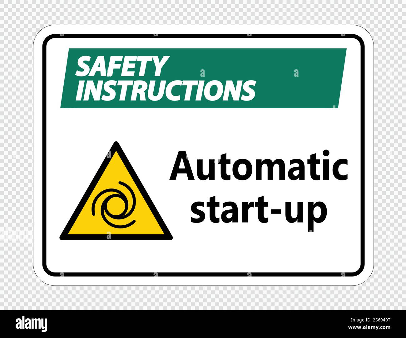 Safety instructions automatic start-up sign on transparent background ...