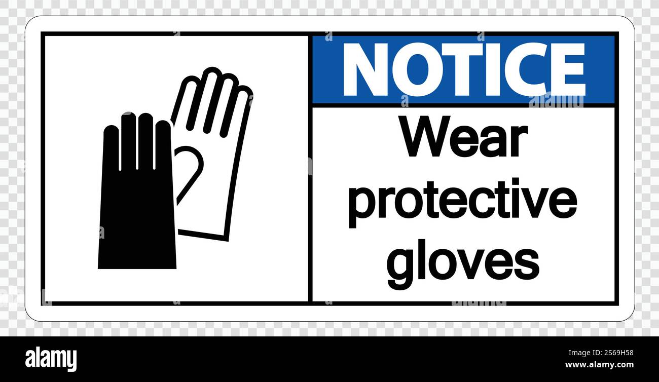 Notice Wear protective gloves sign on transparent background,vector ...