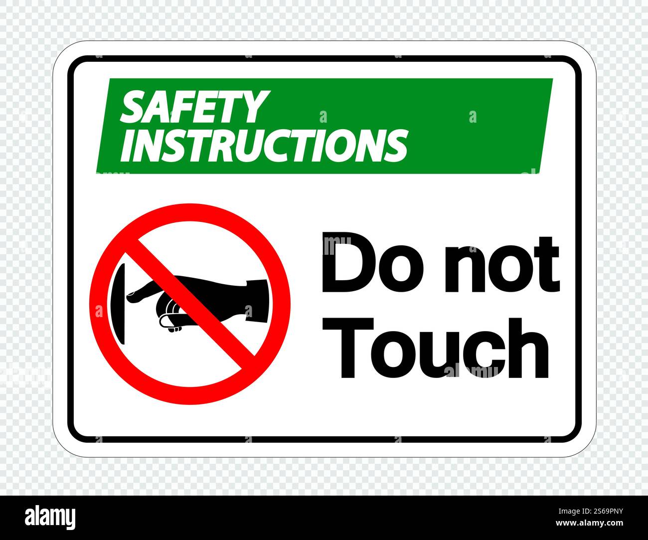 Safety instructions do not touch sign label on transparent background ...