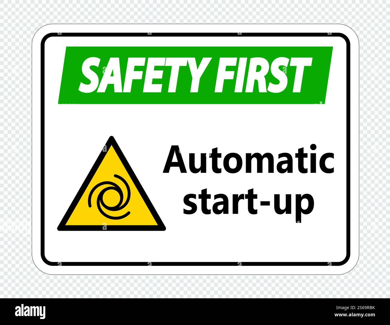 Safety first automatic start-up sign on transparent background,vector ...