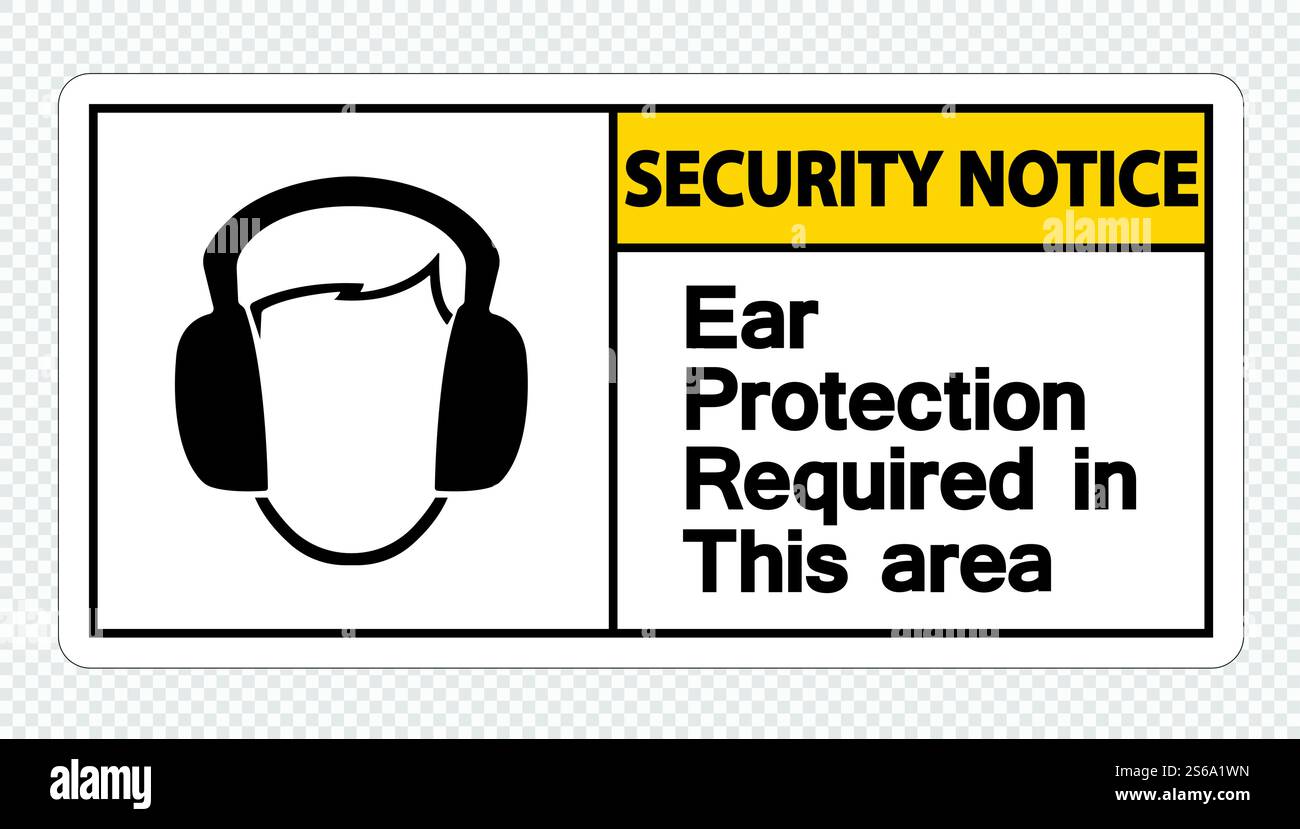 Security notice Ear Protection Required In This Area Symbol Sign on ...