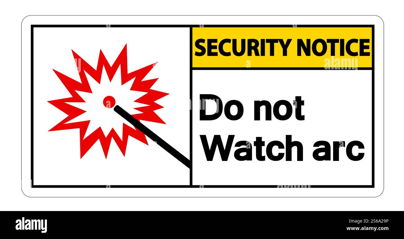 Security Notice Do Not Watch Arc Symbol Sign on white background,Vector ...