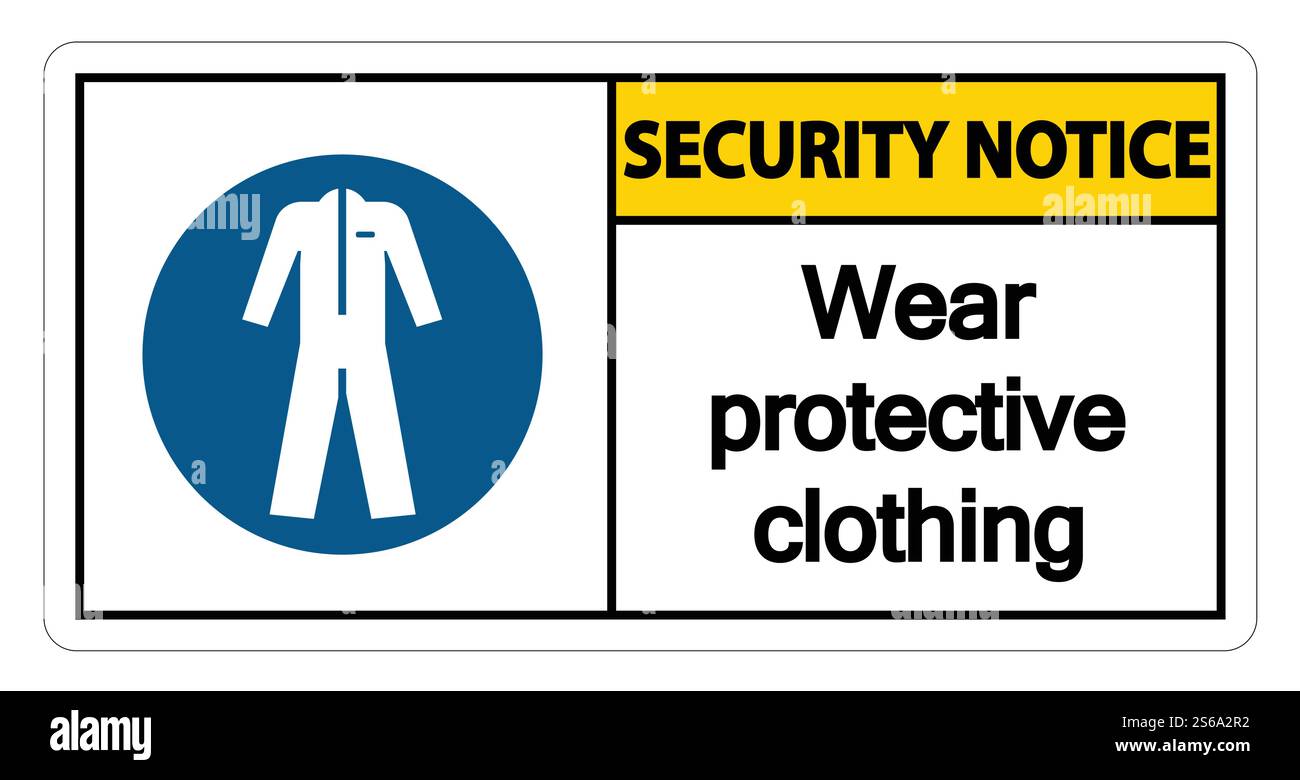 Security notice Wear protective clothing sign on white background ...