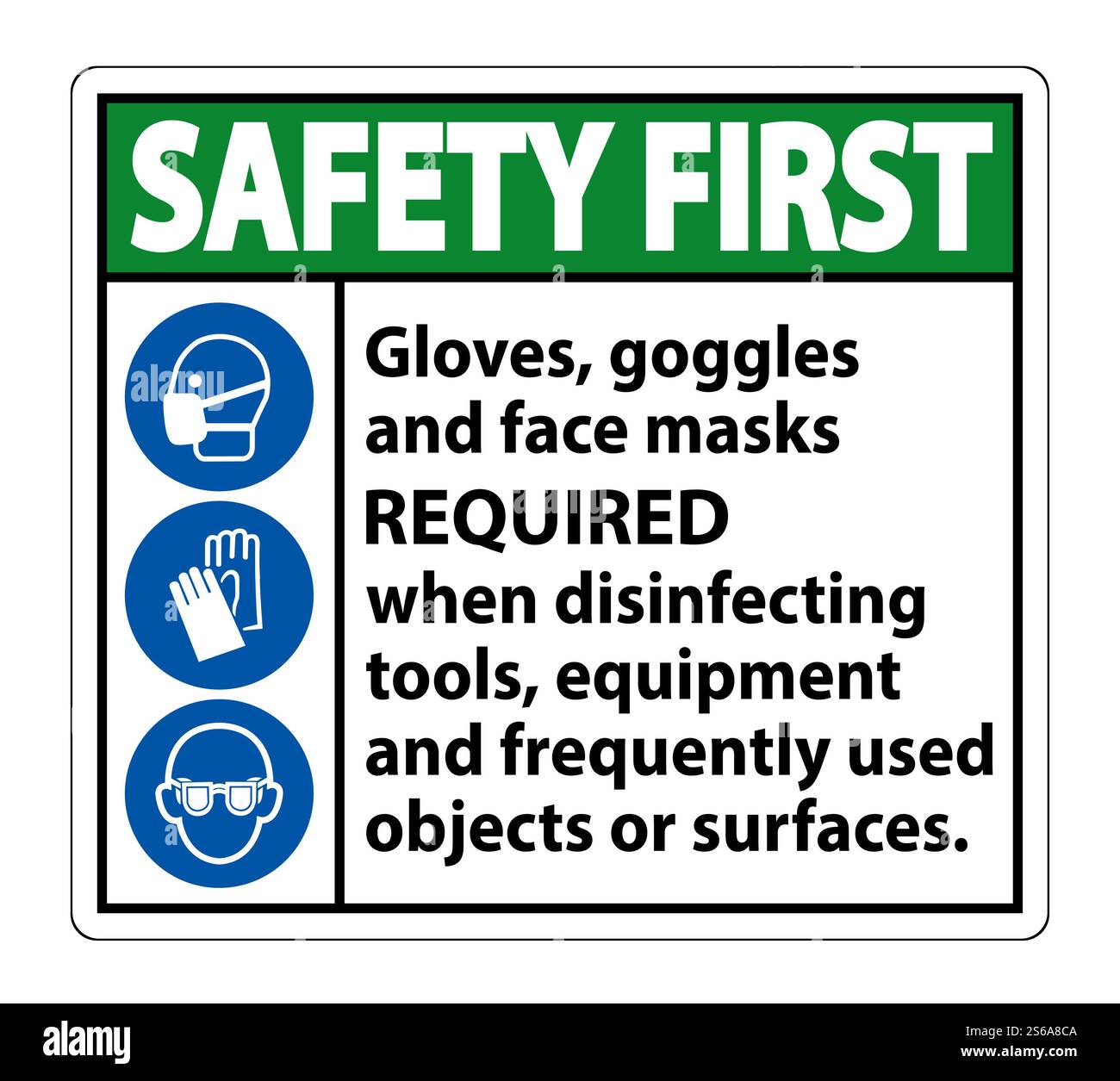 Safety First Gloves,Goggles,And Face Masks Required Sign On White ...