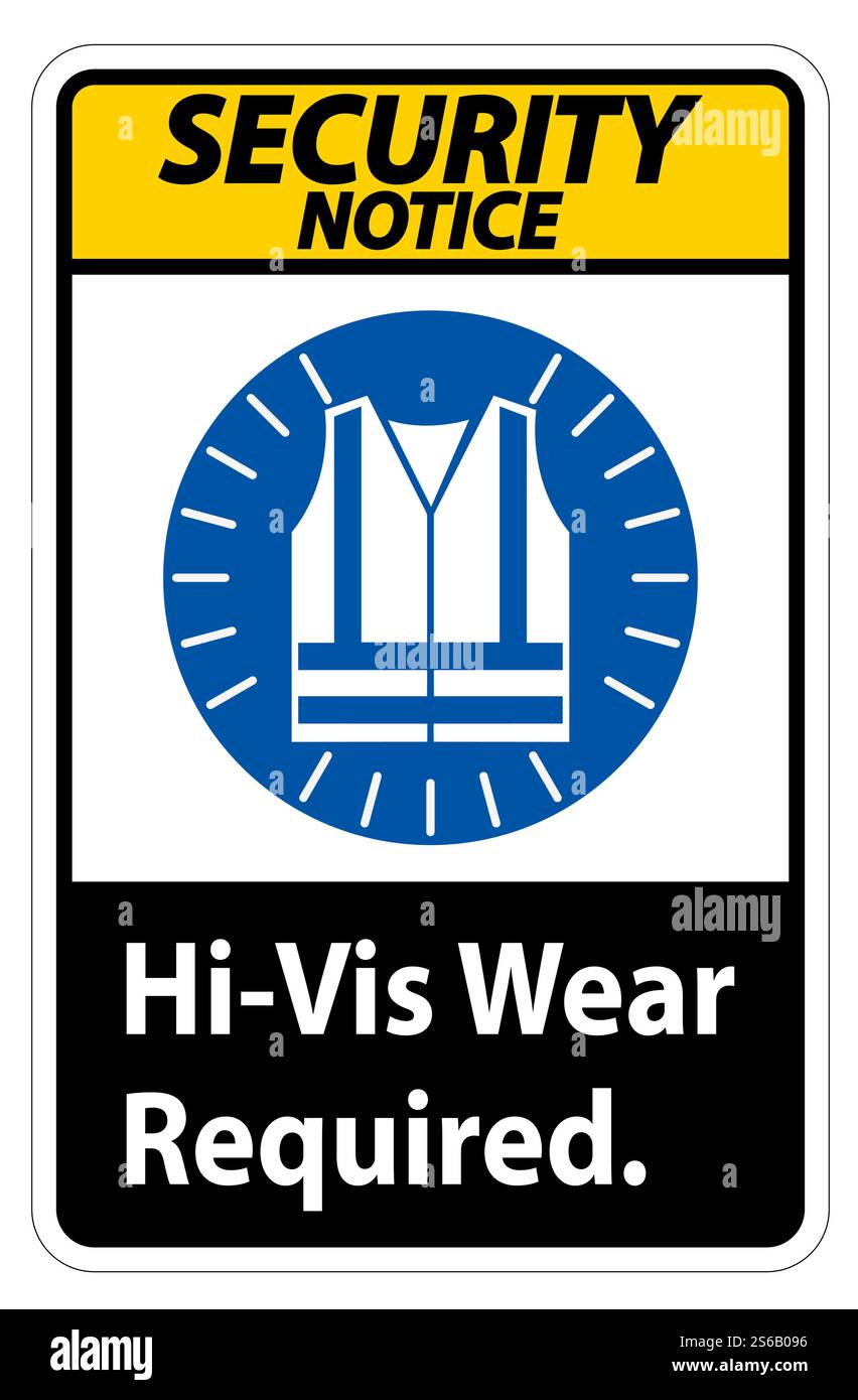 Security Notice Sign Hi-Vis Wear Required on white background Stock ...