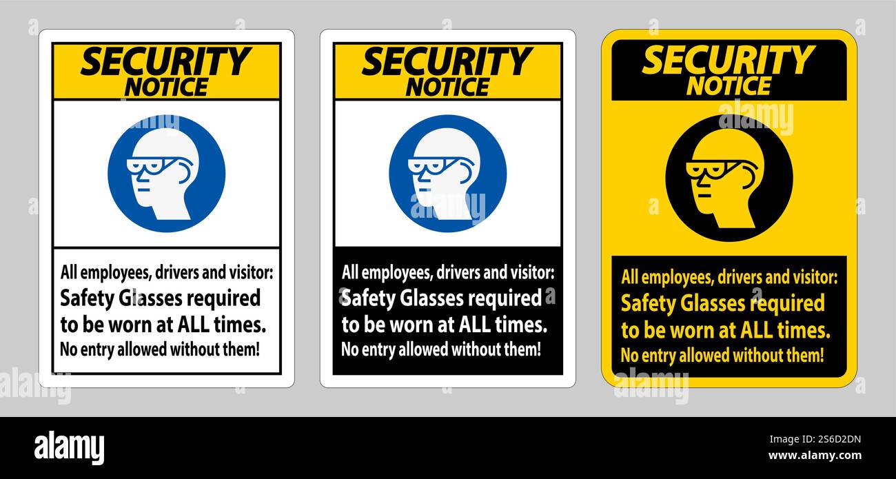 Security Notice Sign All Employees, Drivers And Visitors,Safety Glasses ...