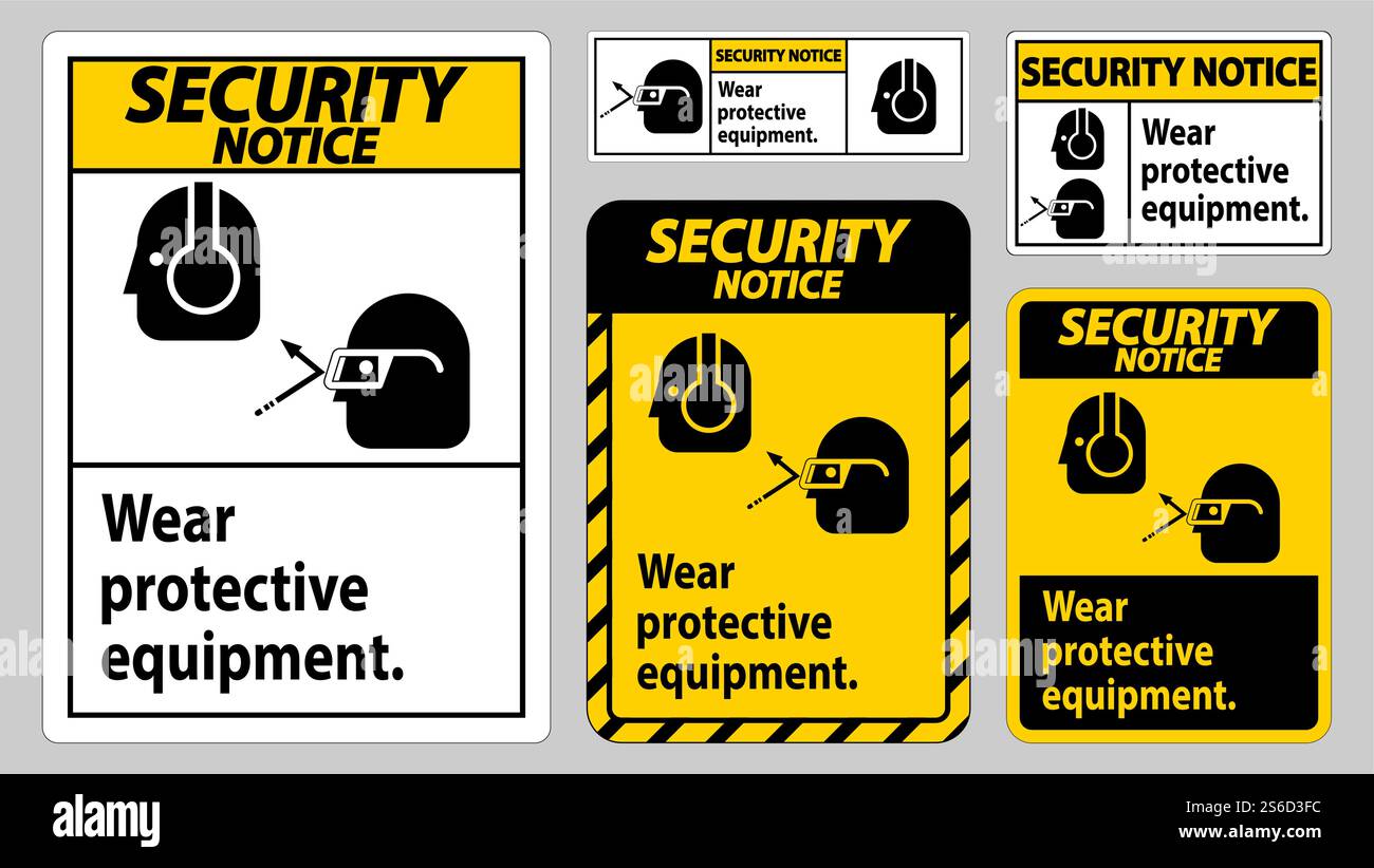 Security Notice Sign Wear Protective Equipment with goggles and glasses ...