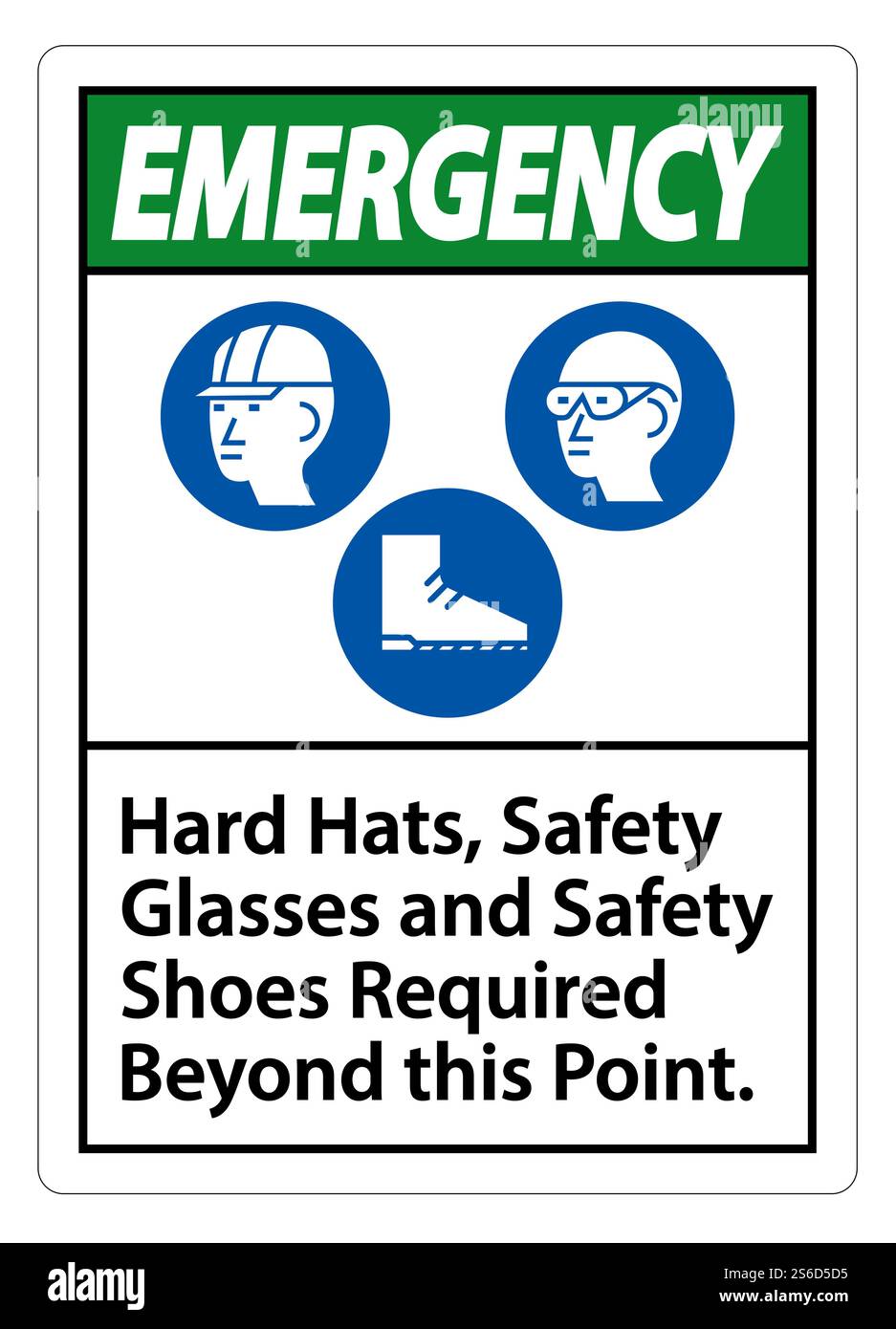 Emergency Sign Hard Hats, Safety Glasses And Safety Shoes Required ...