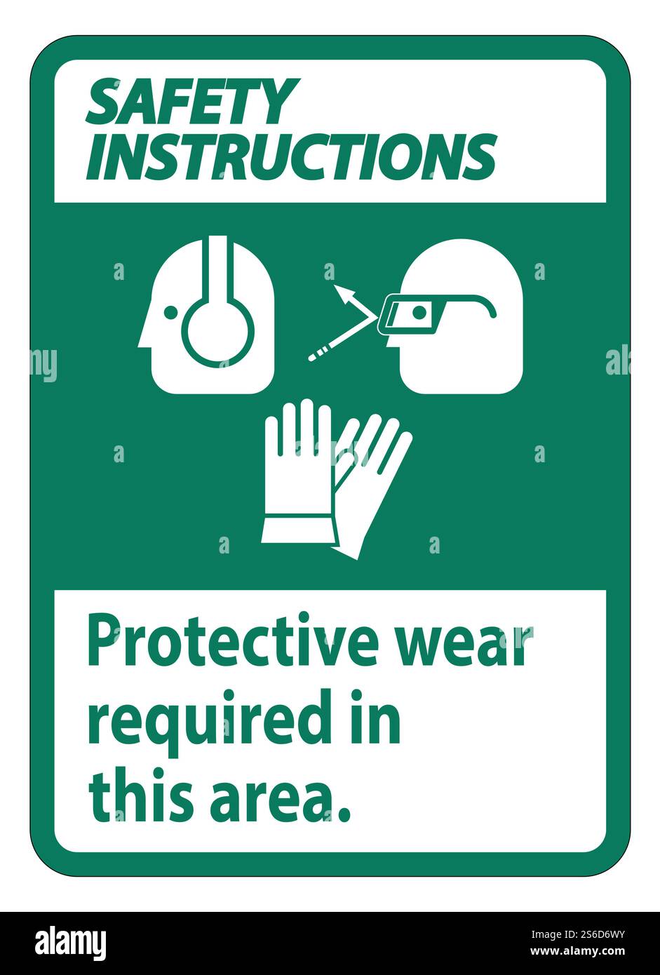 Safety Instructions Sign Wear Protective Equipment In This Area With ...