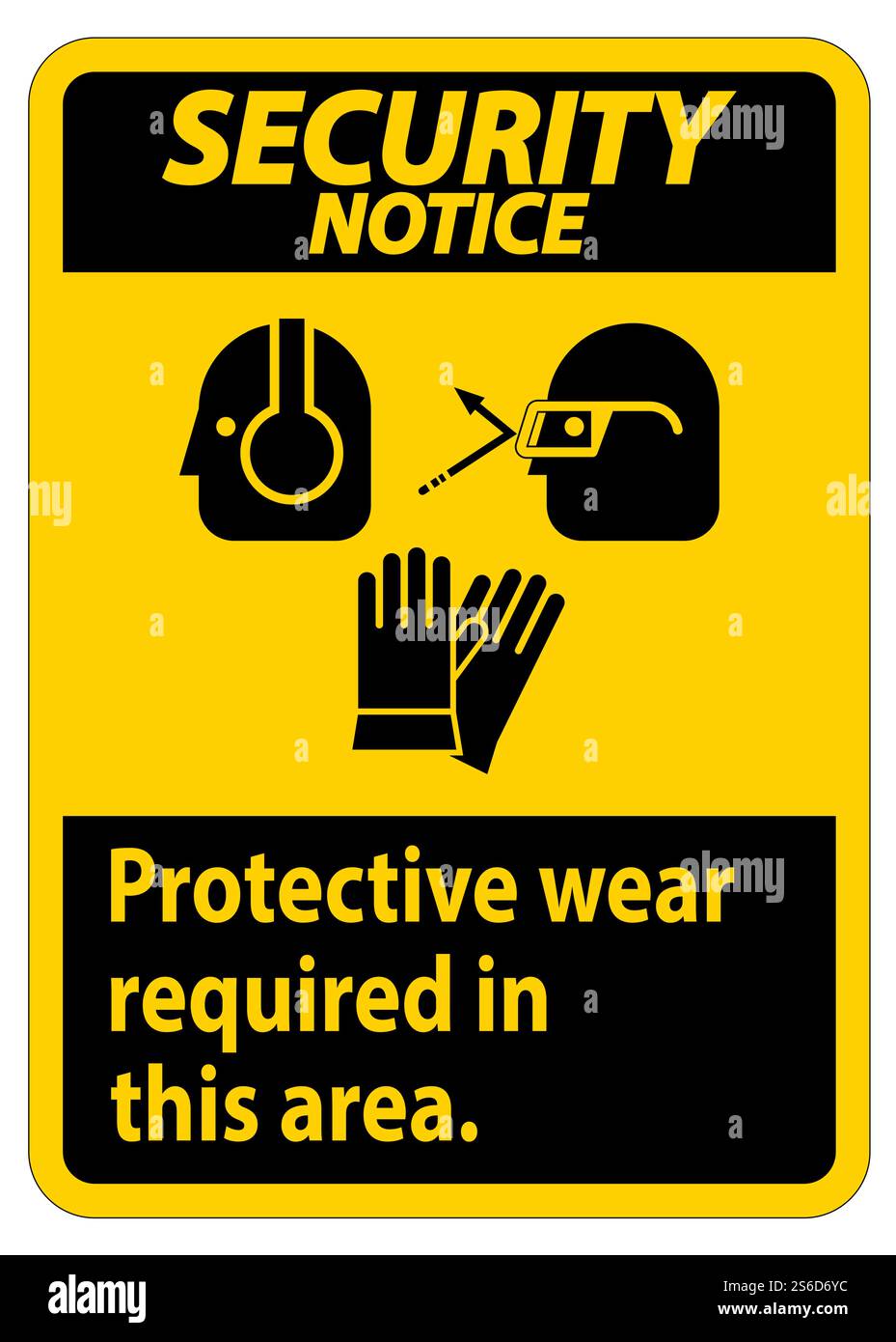 Security Notice Sign Wear Protective Equipment In This Area With PPE ...