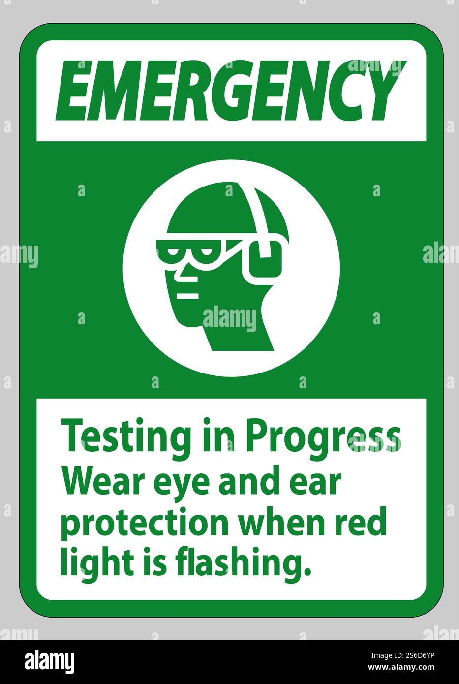 Emergency Sign Testing In Progress, Wear Eye And Ear Protection When ...