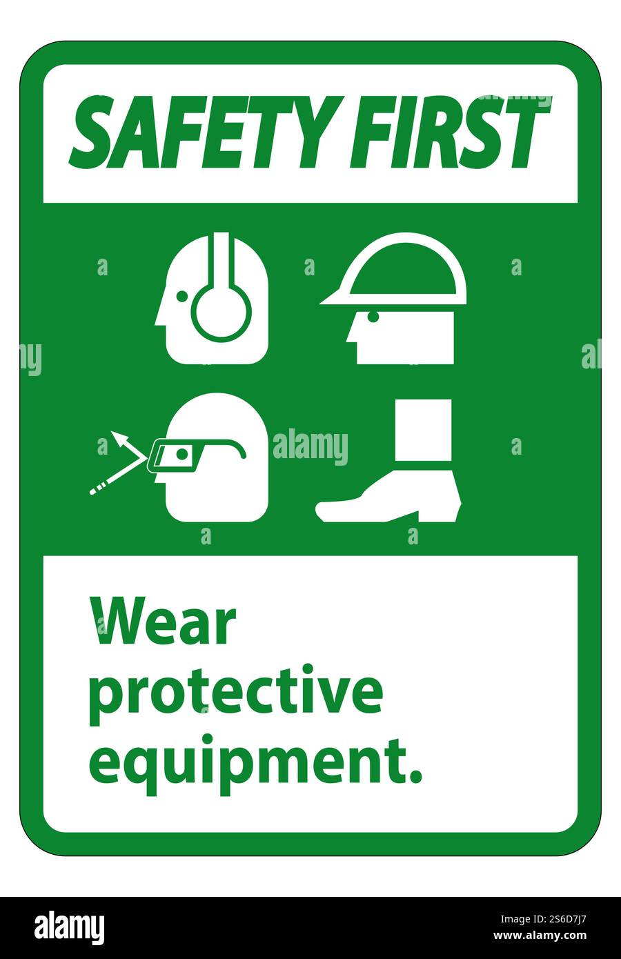 Safety First Sign Wear Protective Equipment,With PPE Symbols on White ...