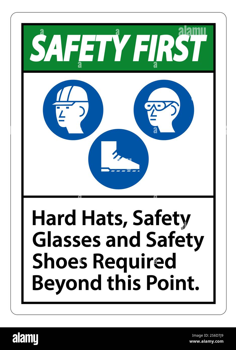 Safety First Sign Hard Hats, Safety Glasses And Safety Shoes Required ...