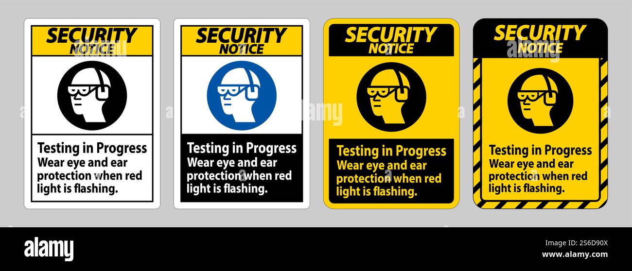 Security Notice Sign Testing In Progress, Wear Eye And Ear Protection ...