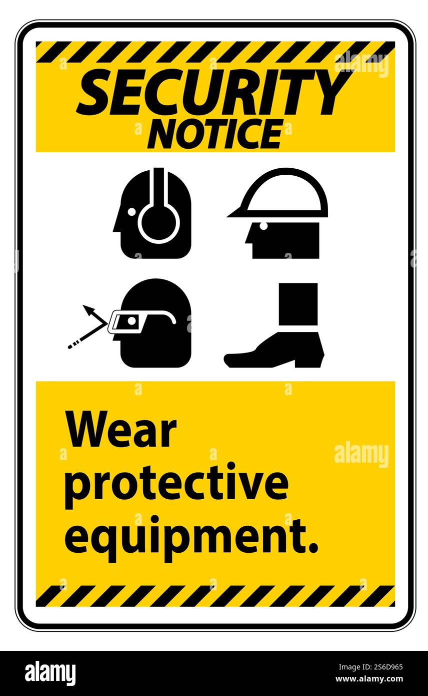 Security Notice Sign Wear Protective Equipment,With PPE Symbols on ...