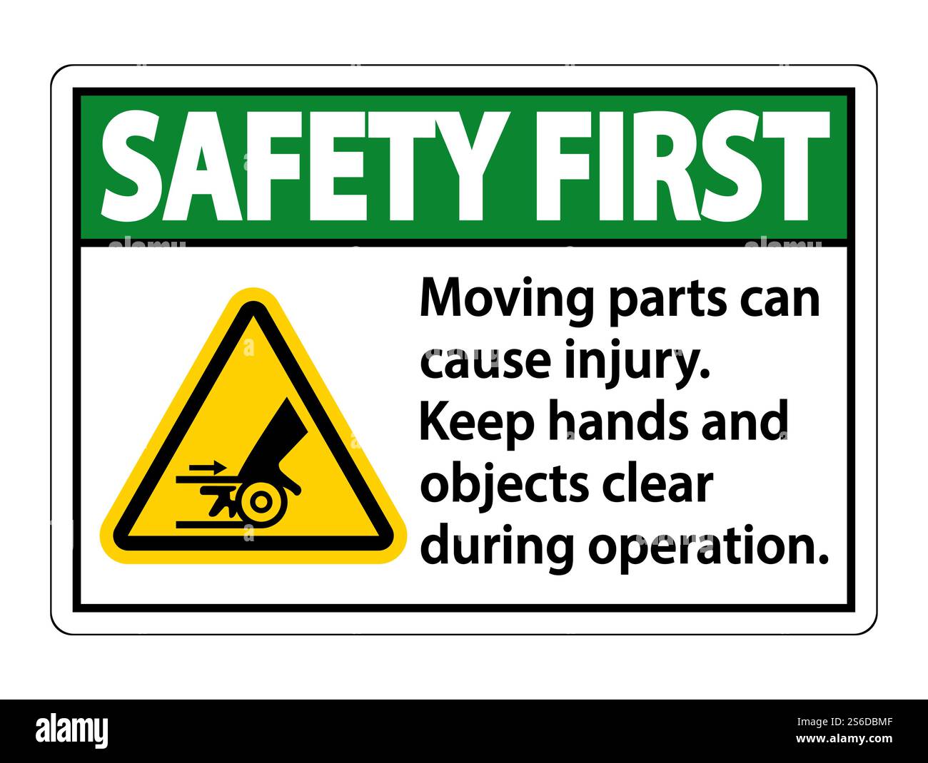 Safety First Moving parts can cause injury sign on white background ...