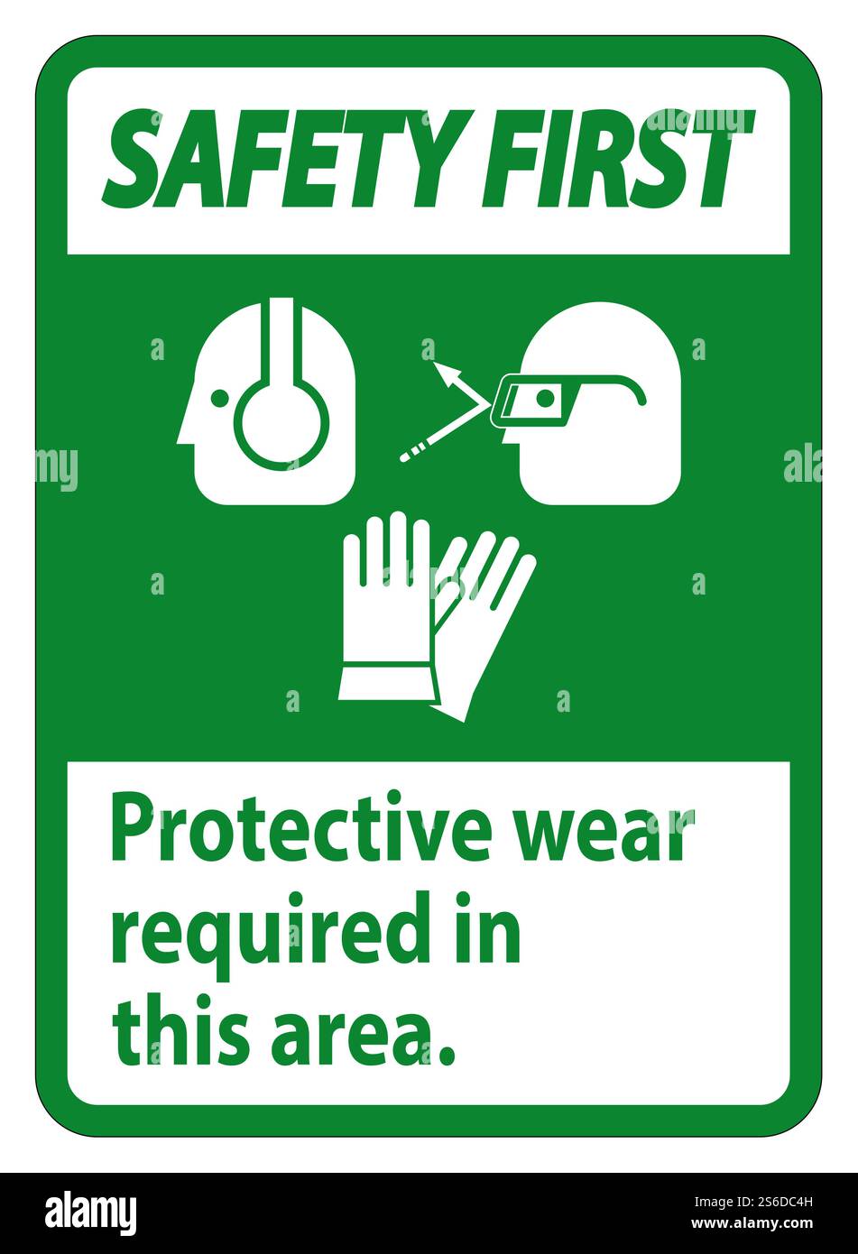 Safety First Sign Wear Protective Equipment In This Area With PPE ...