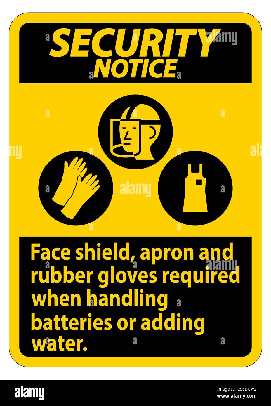 Security Notice Sign Face Shield, Apron And Rubber Gloves Required When ...
