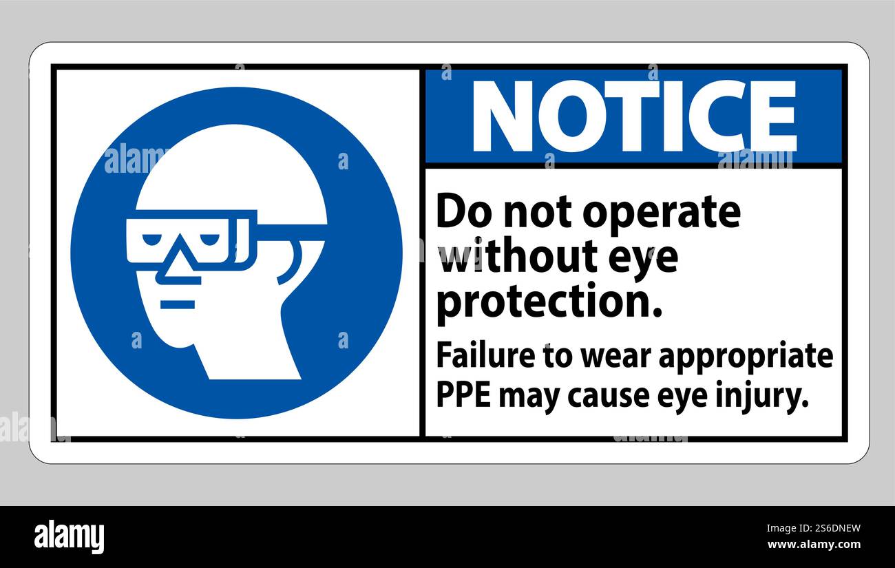 Notice Sign Do Not Operate Without Eye Protection, Failure To Wear ...