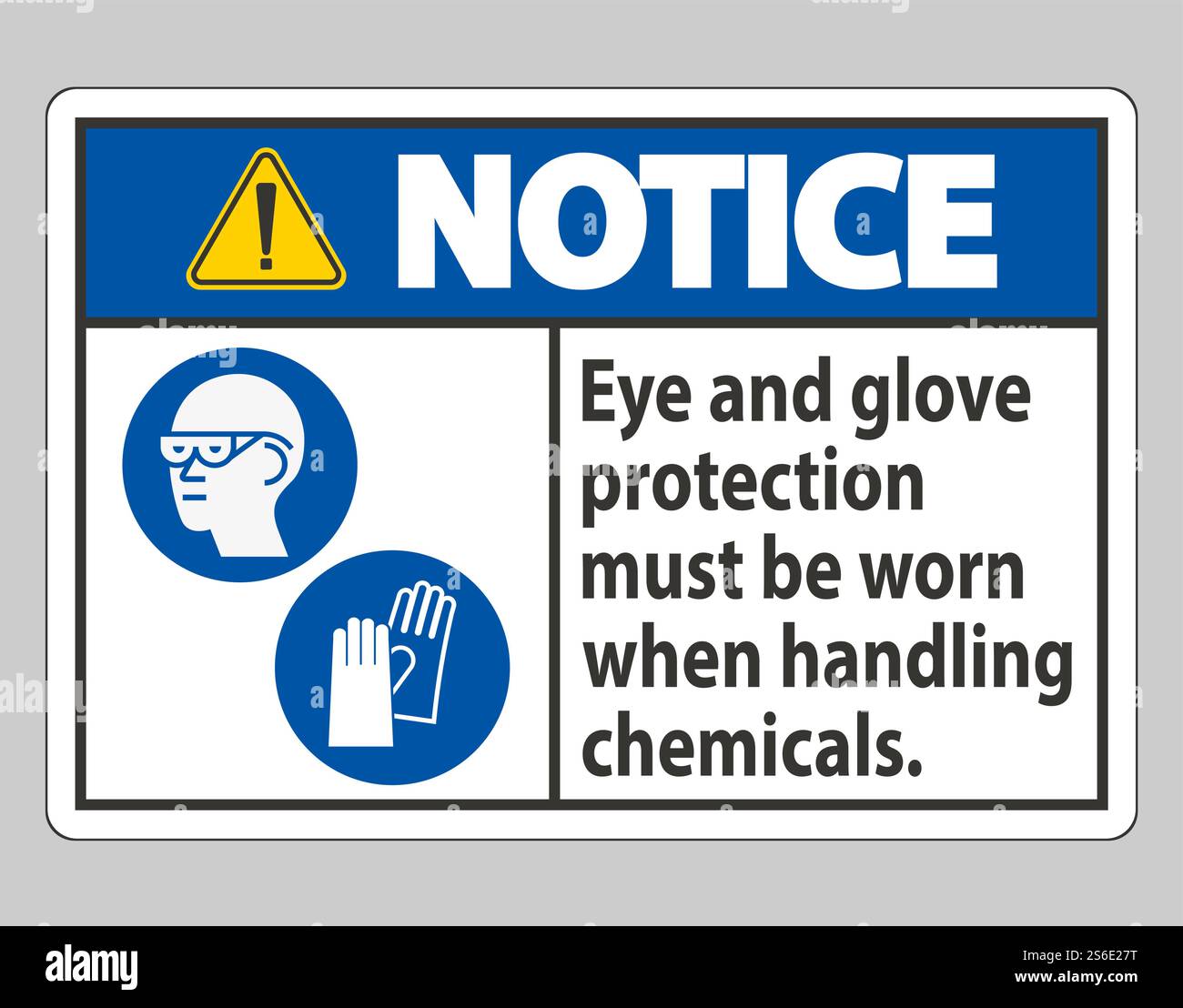 Notice Sign Eye And Glove Protection Must Be Worn When Handling ...