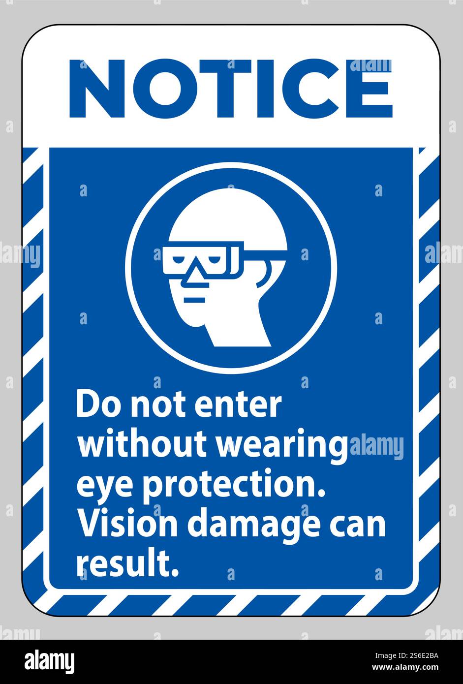 Notice Sign Do Not Enter Without Wearing Eye Protection,Vision Damage ...