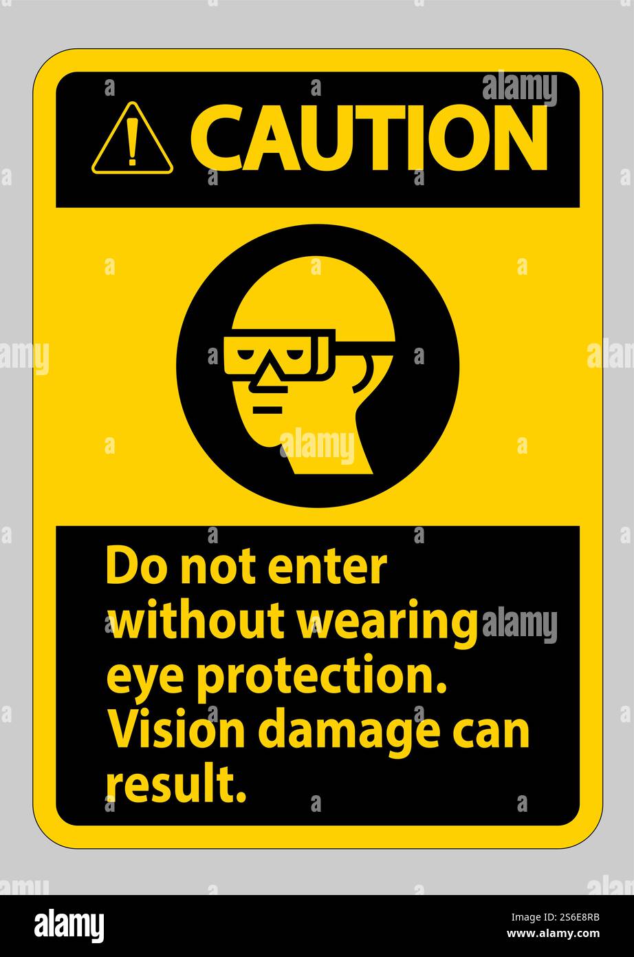 Caution Sign Do Not Enter Without Wearing Eye Protection,Vision Damage ...