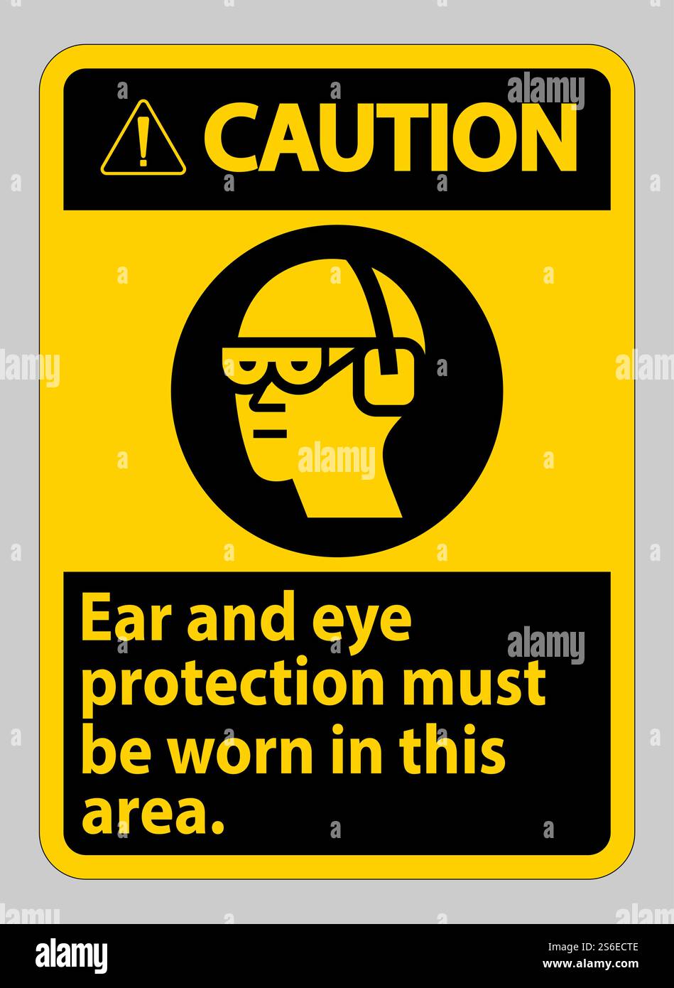 Caution sign Ear And Eye Protection Must Be Worn In This Area Stock ...
