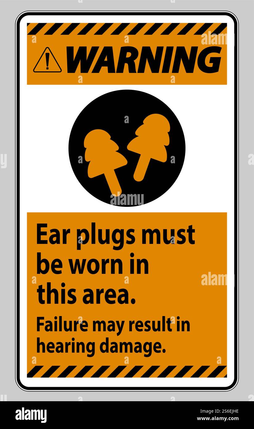 Warning sign Ear Plugs Must Be Worn In This Area, Failure May Result In ...